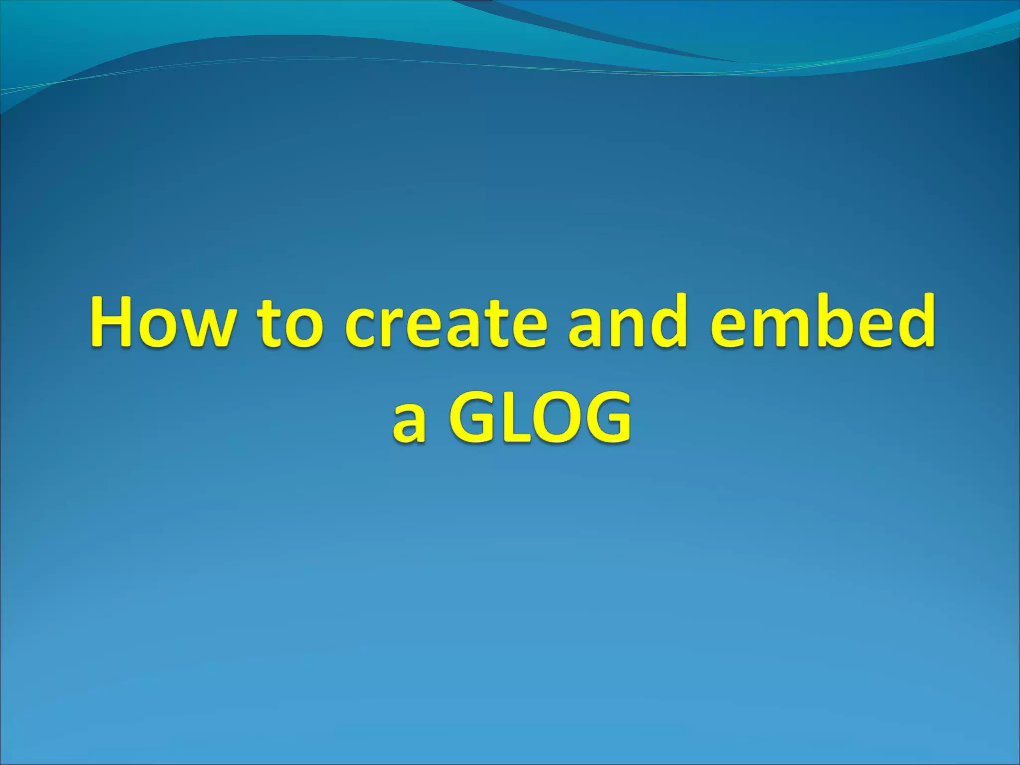 How to embed a glog in your blog 2015 | PPT