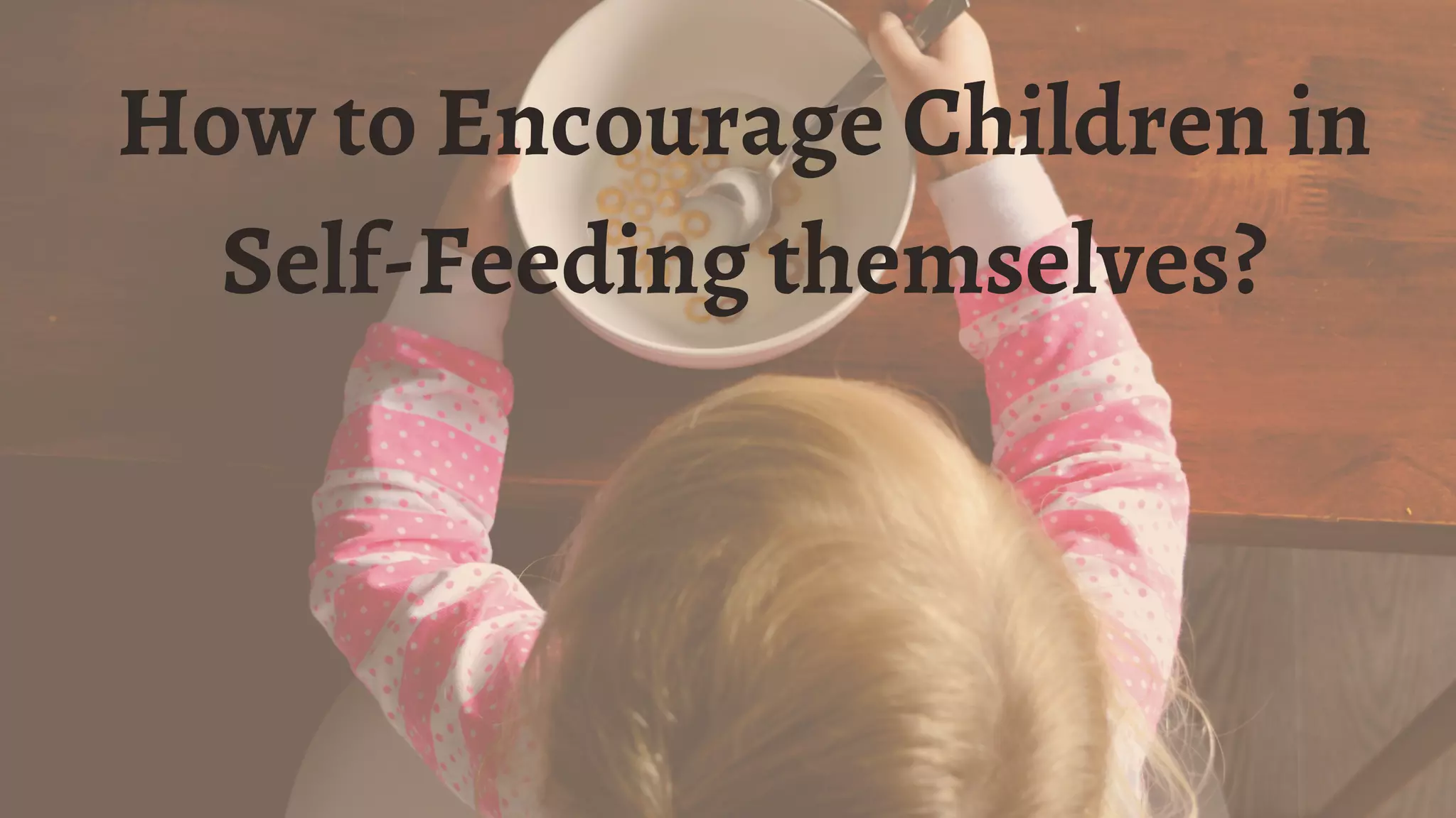 How to encourage children in self feeding themselves | PDF