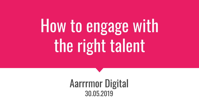 How to engage with the right talent | PPT