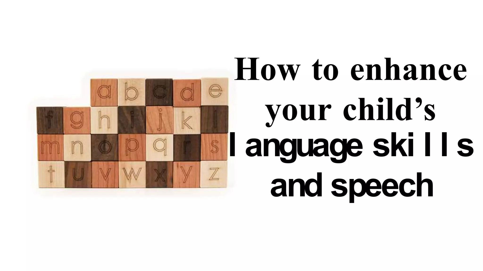 How to enhance your child’s language skills and speech | PPT