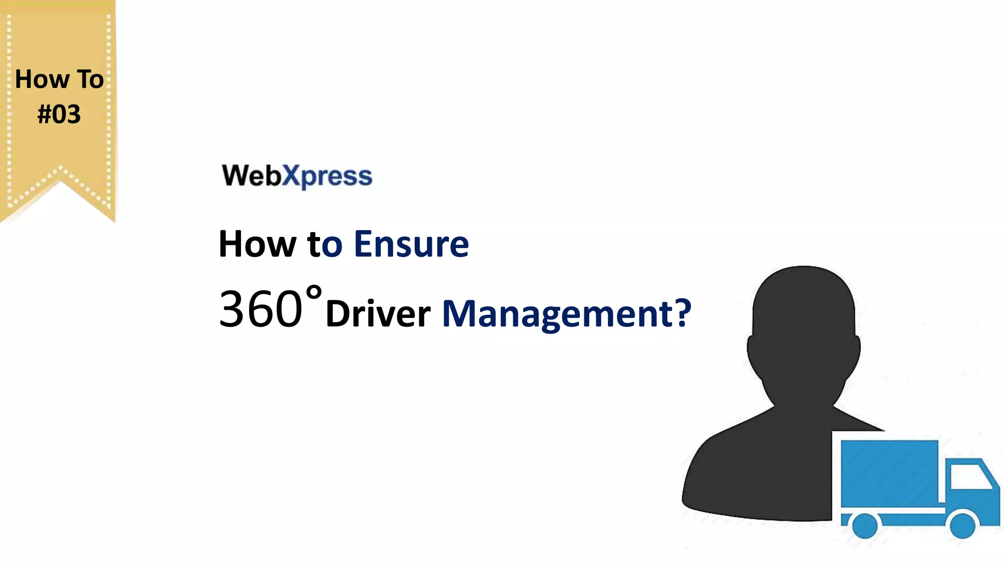 How to ensure 360 ° driver management | PPTX