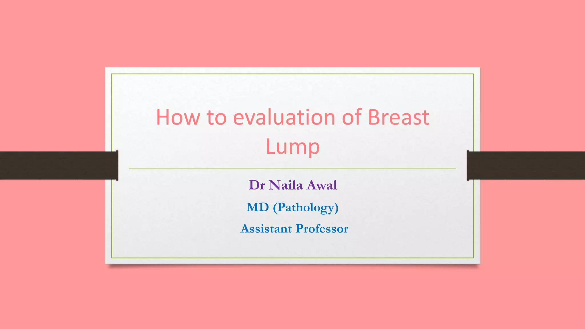 How to evaluation of breast lump | PPTX | Cancer | Diseases and Conditions