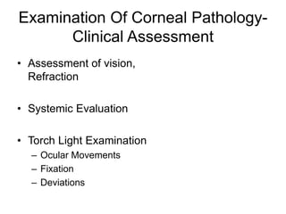 How to examine a corneal pathology-basics | PPTX