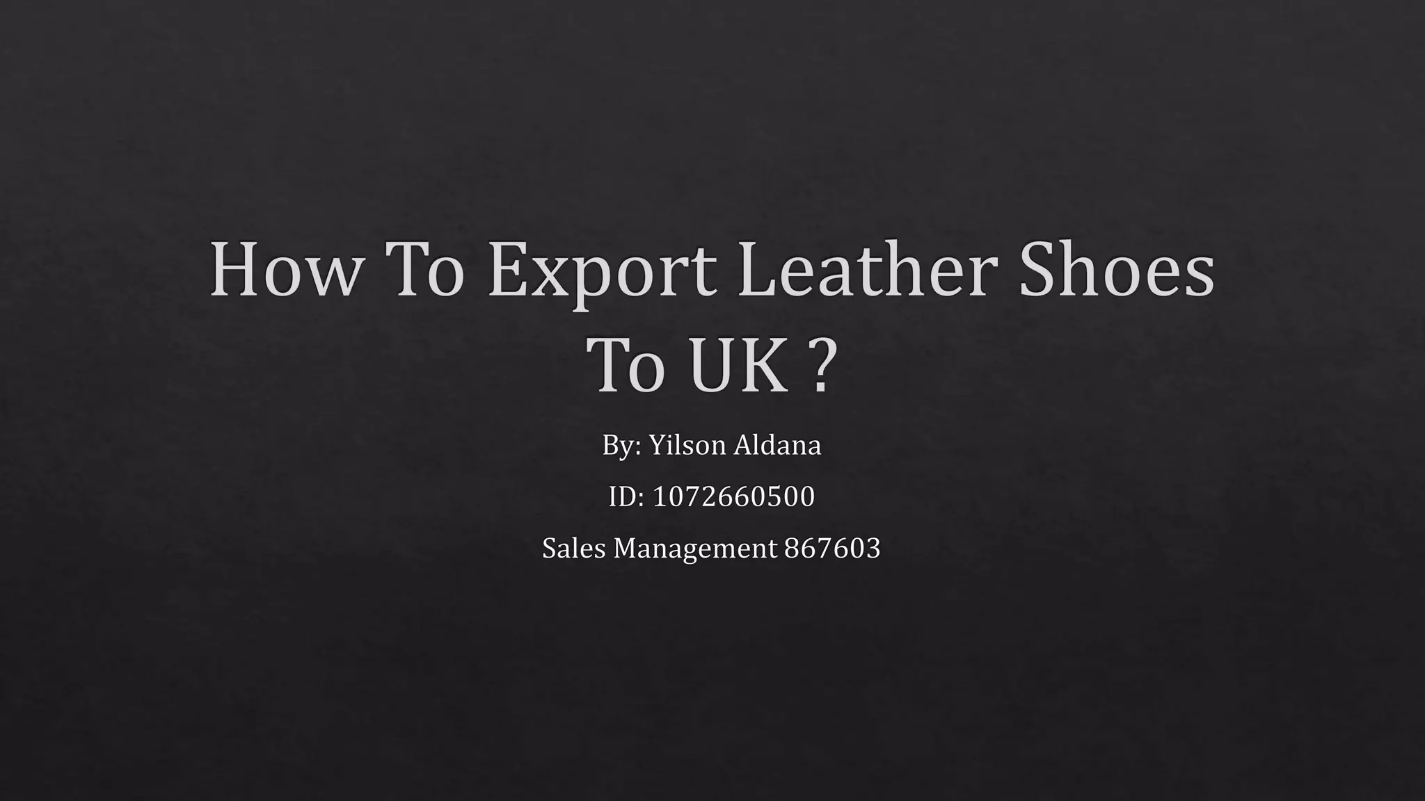 How to export leather shoes to UK? | PPT