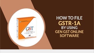 Easy Guide to Filing GSTR-1A Form Using Gen GST Online Software | PDF