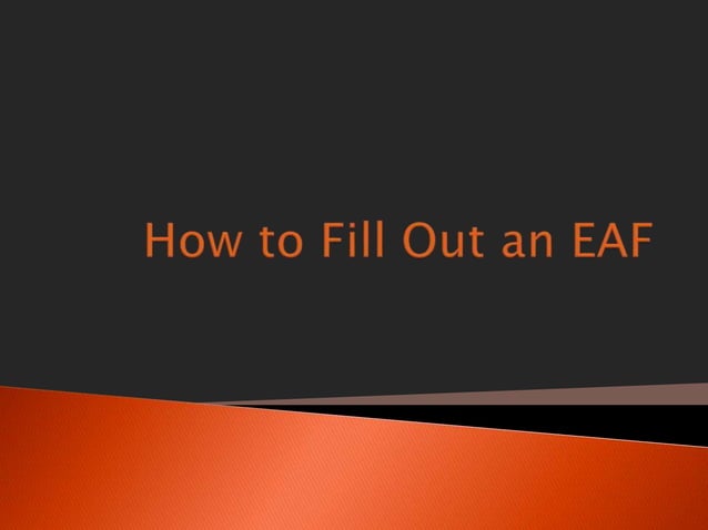 How to Fill Out an EAF | PPT