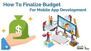How to finalize budget for mobile app development? | PPT