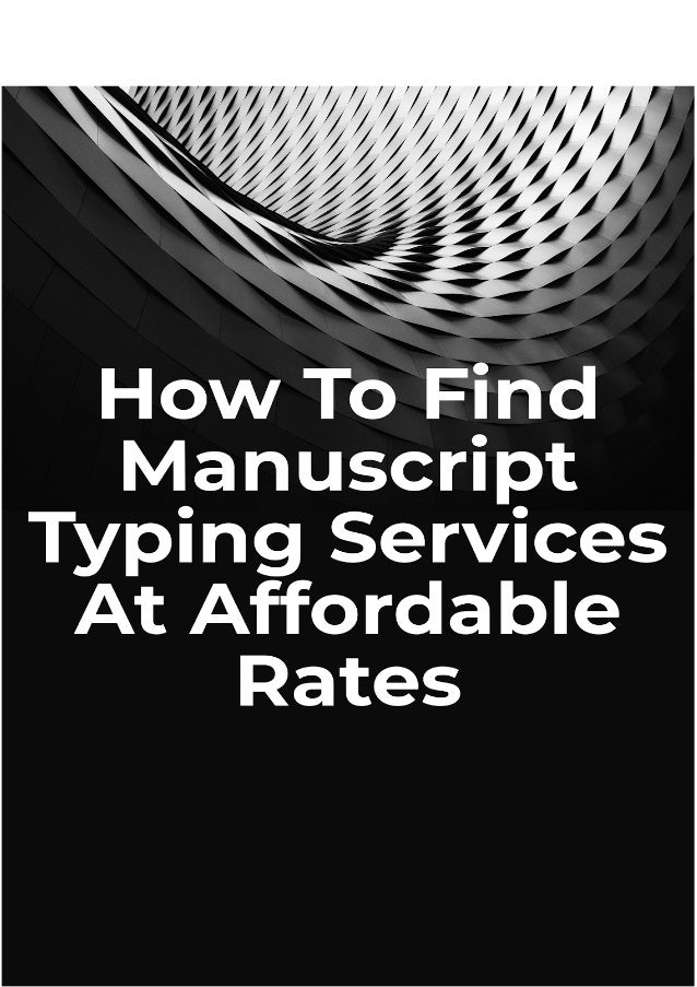 How to Find Manuscript Typing Services at Affordable Rates