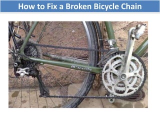 How to fix a broken bicycle chain | PPTX