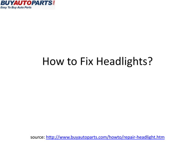How to Fix a Headlight? | PPT