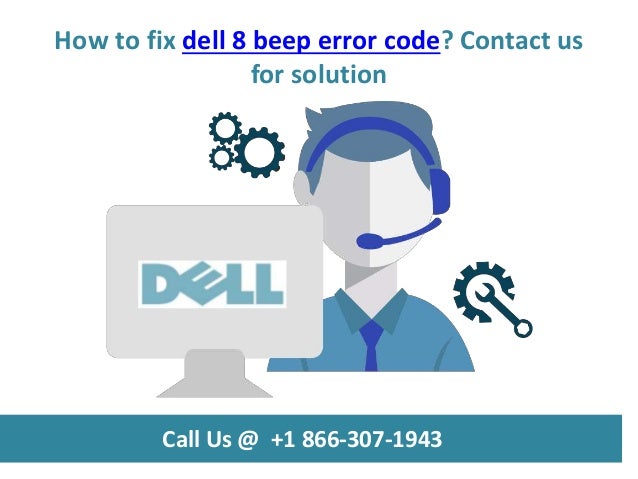 How To Fix Dell 8 Beep Error Code Call Us 1 866 307 1943