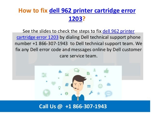 How to fix dell 962 printer cartridge error 1203 call us @ +1 866 307-1943