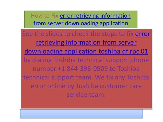 How To Fix Error Retrieving Information From Server Downloading Application Toshiba Df Rpc 01