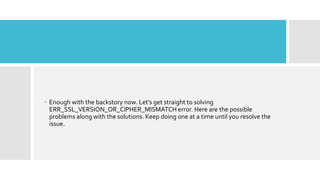 How to Fix ERR_SSL_VERSION_OR_CIPHER_MISMATCH Error | PPT