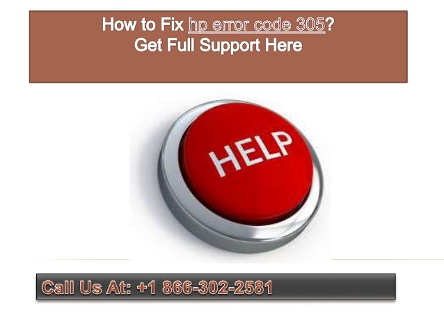 How To Fix Hp Error Code 305 Call 1 866 302 2581 