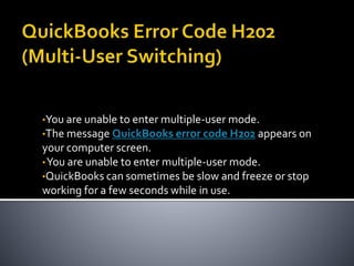 How to fix quick books error h202 | PPT