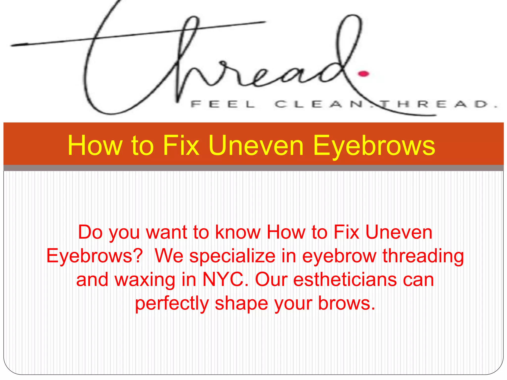 How to fix uneven eyebrows | PPT