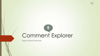 Comment Explorer Flag Analysis Features | PPT