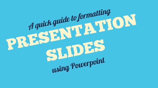 How to format powerpoint presentation slides