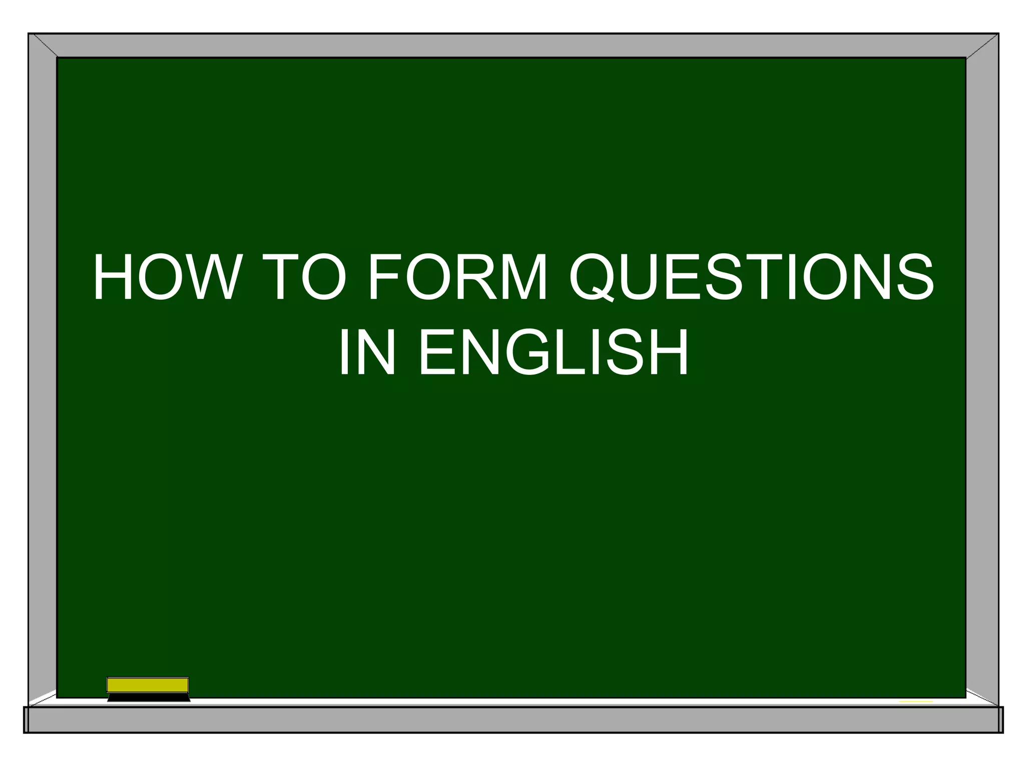 How to form questions in english | PPT