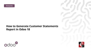 How to Generate Customer Statements Report in Odoo 18 | PPTX
