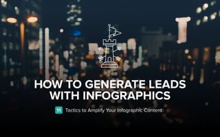 How to Generate Leads with Infographics | PPT