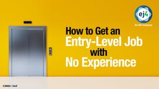 How to Get an Entry-Level Job with No Experience - ej4 | PDF
