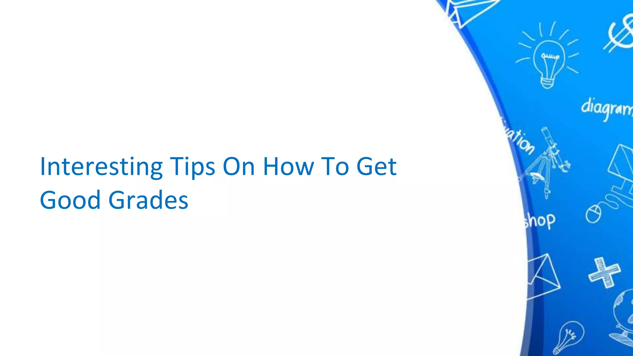 How To Get Better Grades – Ways To Improve Your Performance..pptx