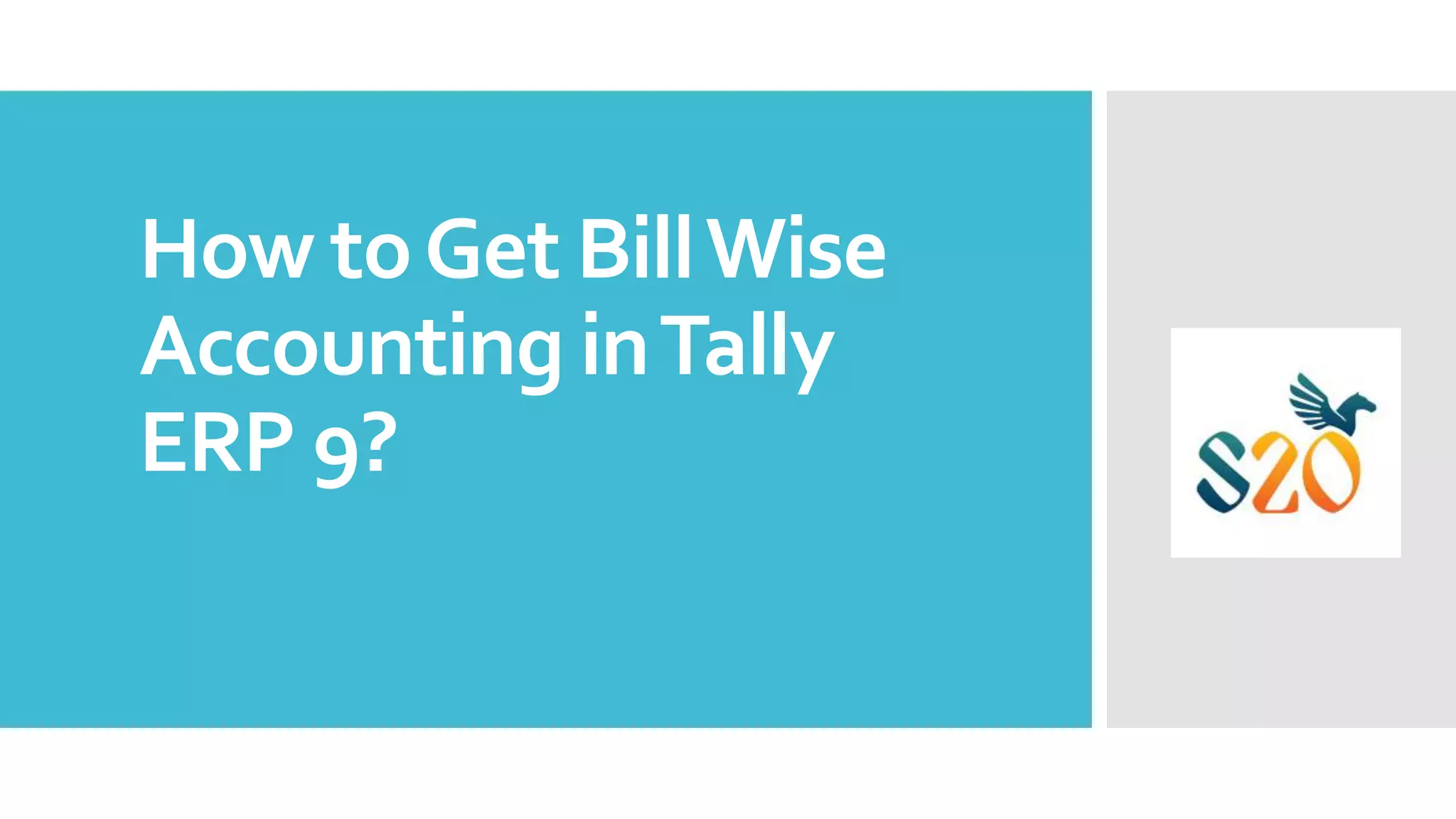 How to Get Bill Wise Accounting in Tally ERP 9? | PPTX