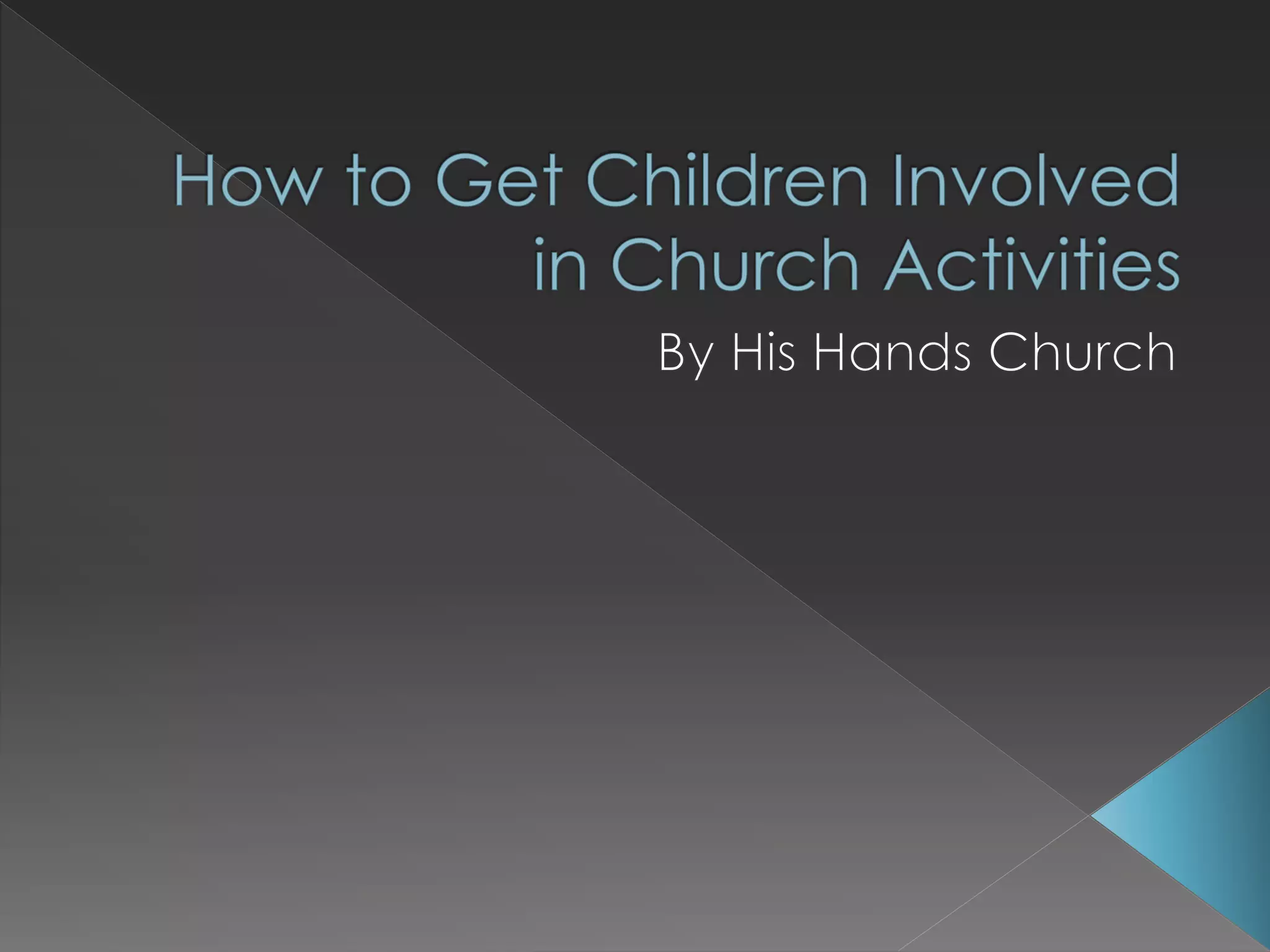 How to Get Children Involved in Church Activities | PPTX