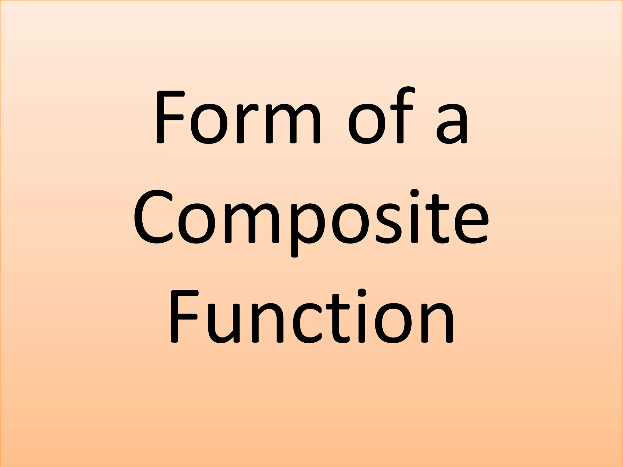Form of a Composite Function | PPTX