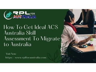 How To Get Ideal ACS Australia Skill Assessment To Migrate to Australia | PPTX