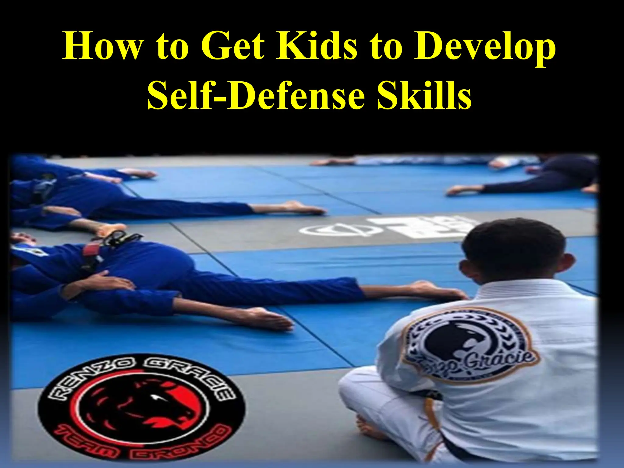 How to Get Kids to Develop Self-Defense Skills.pptx