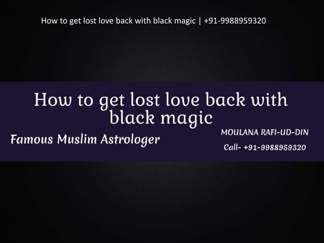 How to get lost love back with black magic | PPT