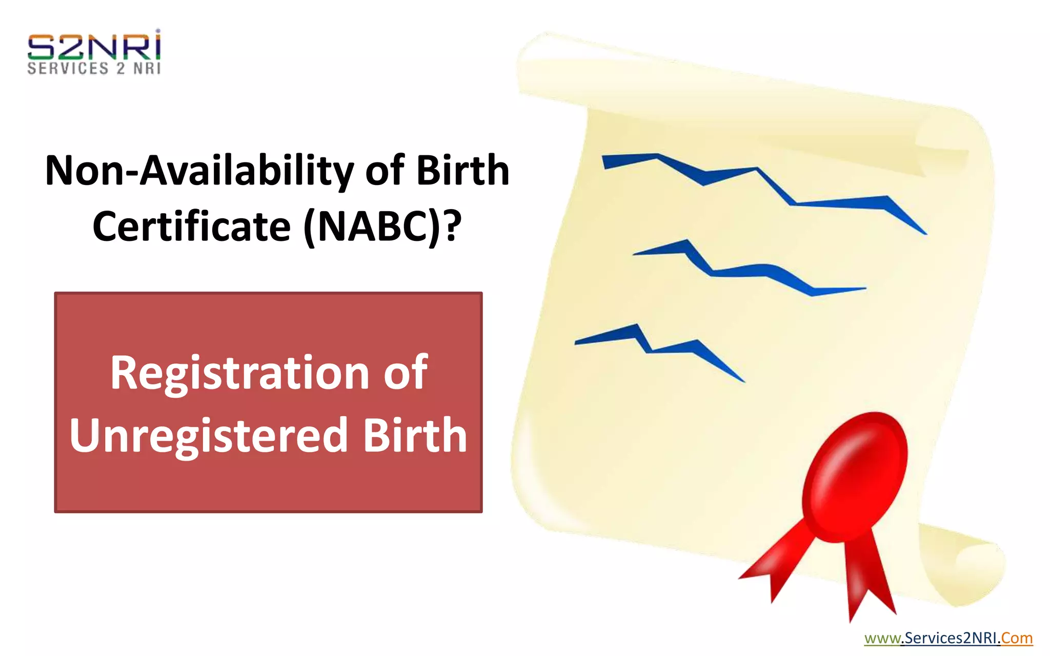 How to get non availability of birth certificate via s2 nri | PPT