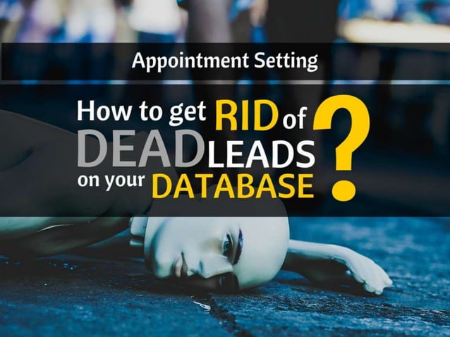 How to Get Rid of Dead Leads on your Database? | PPT