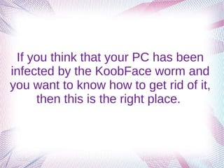 How to get rid of koob face worm from your system? | PDF