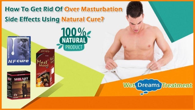 How to Get Rid of Over Masturbation Side Effects using Natural Cure?