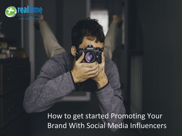 How to get started Promoting your Brand with Social Media Influencers | PPT