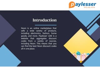 How to Get the Best Noon Discount Codes Through Paylesser UAE.ppt