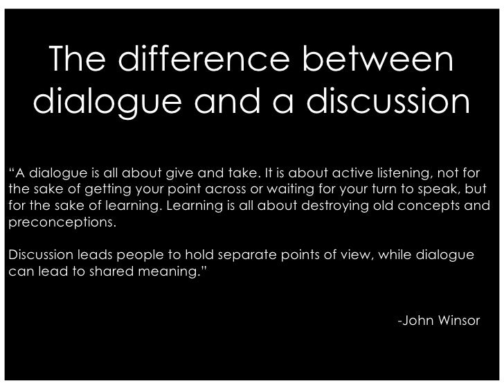 The difference between dialogue and The difference between dialogue and