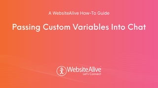 Passing Custom Variables Into Chat | PPT