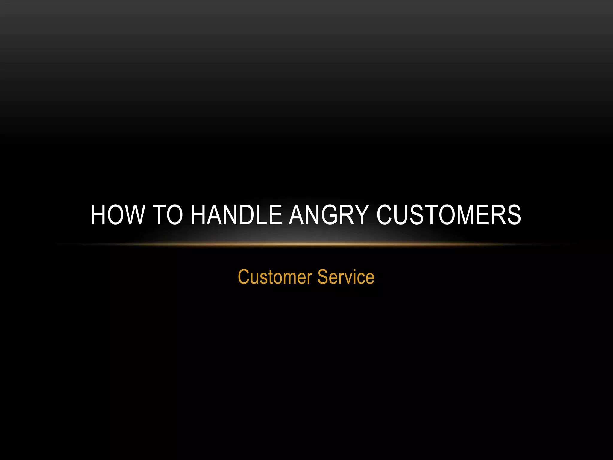 How to handle angry customers | PPTX