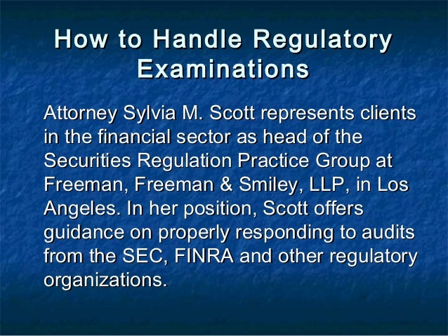 How to handle regulatory examinations by sylvia m scott