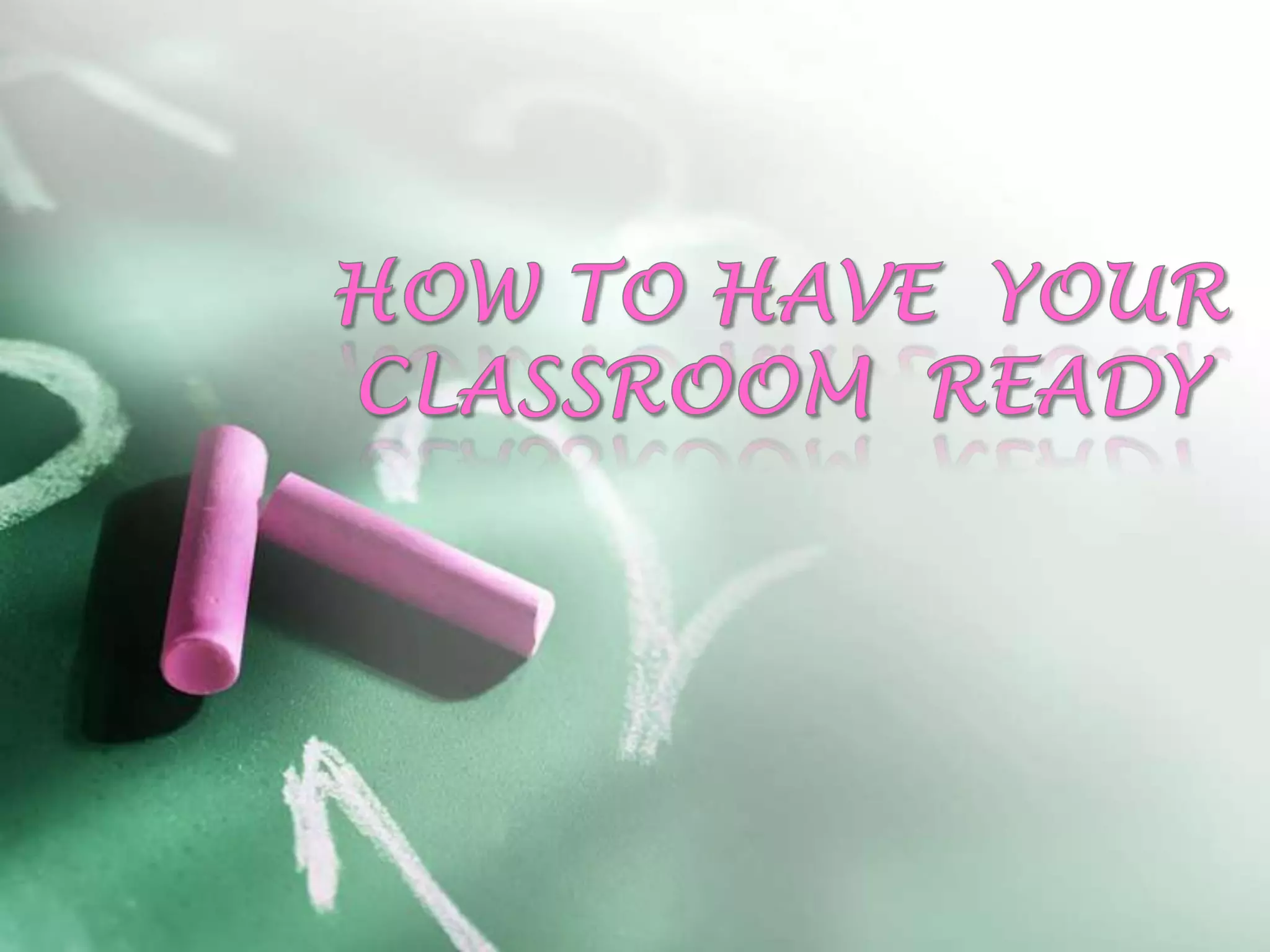 How to have your classroom ready | PPTX