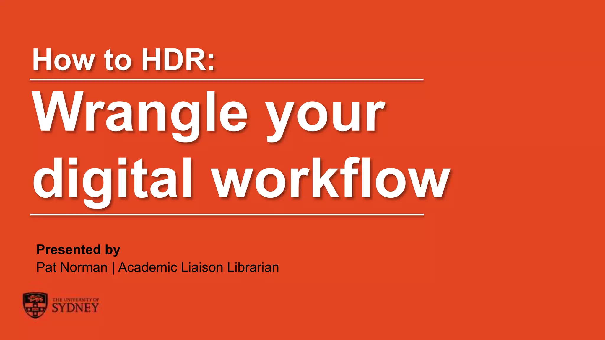 Digital Workflow for HDR Students | PPT