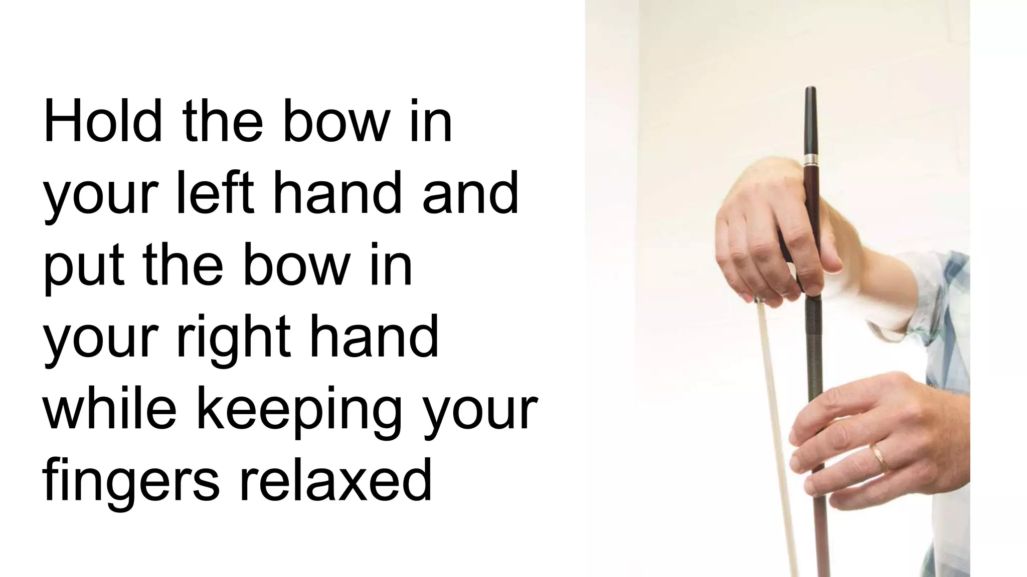 How to hold a german bow joe dyvig | PPT