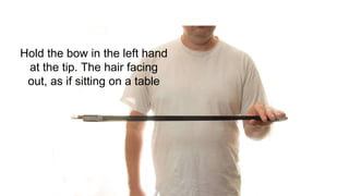 How to hold a german bow joe dyvig | PPTX