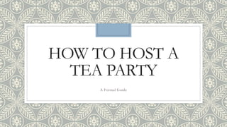How to host a tea party | PPTX