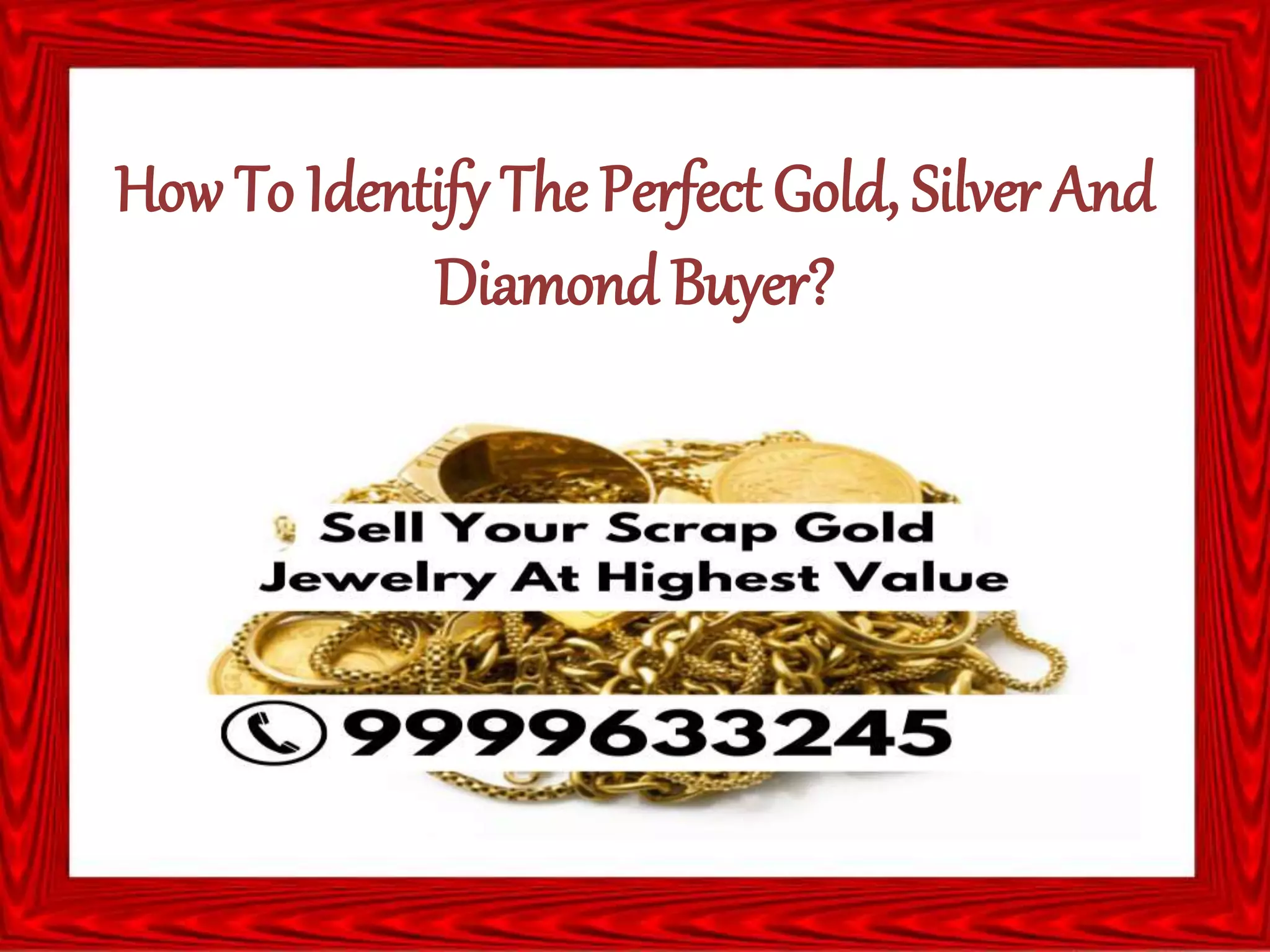 How To Identify The Perfect Gold, Silver And Diamond Buyer? | PPT ...